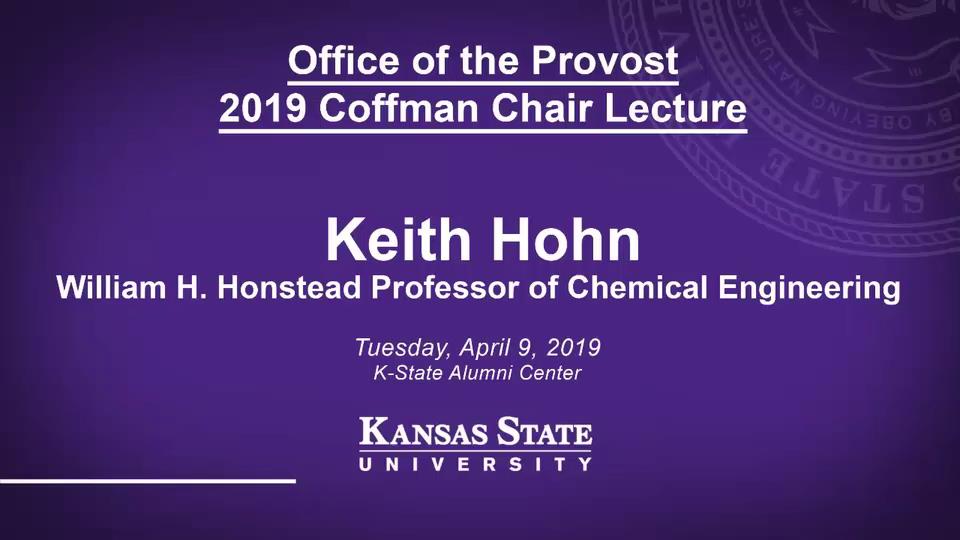 2019 Coffman Chair Lecture: Keith Hohn, April 9, 2019