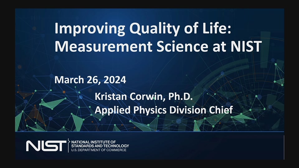 2024 James R Neff Lecture Series, Kristan Corwin, NIST Division Chief ...