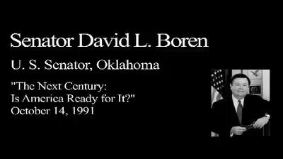 Senator David L. Boren: The Next Century: Is America Ready for It?