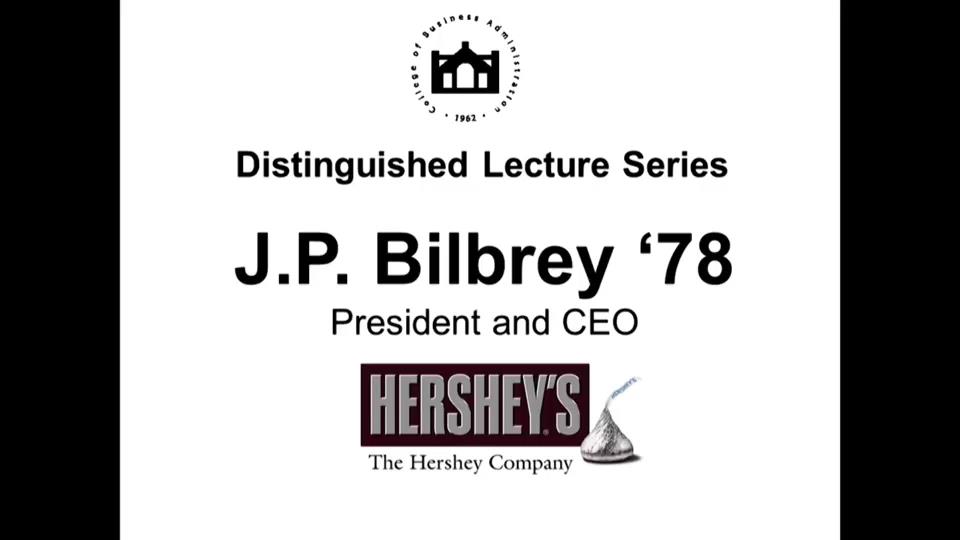 Distinguished Lecture Series: J.P. Bilbrey, President and CEO, The ...